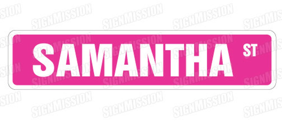 SAMANTHA Street Sign 100's of Names to Choose From - Etsy