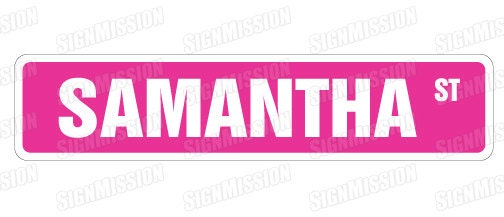 SAMANTHA Street Sign 100's of Names to Choose From - Etsy