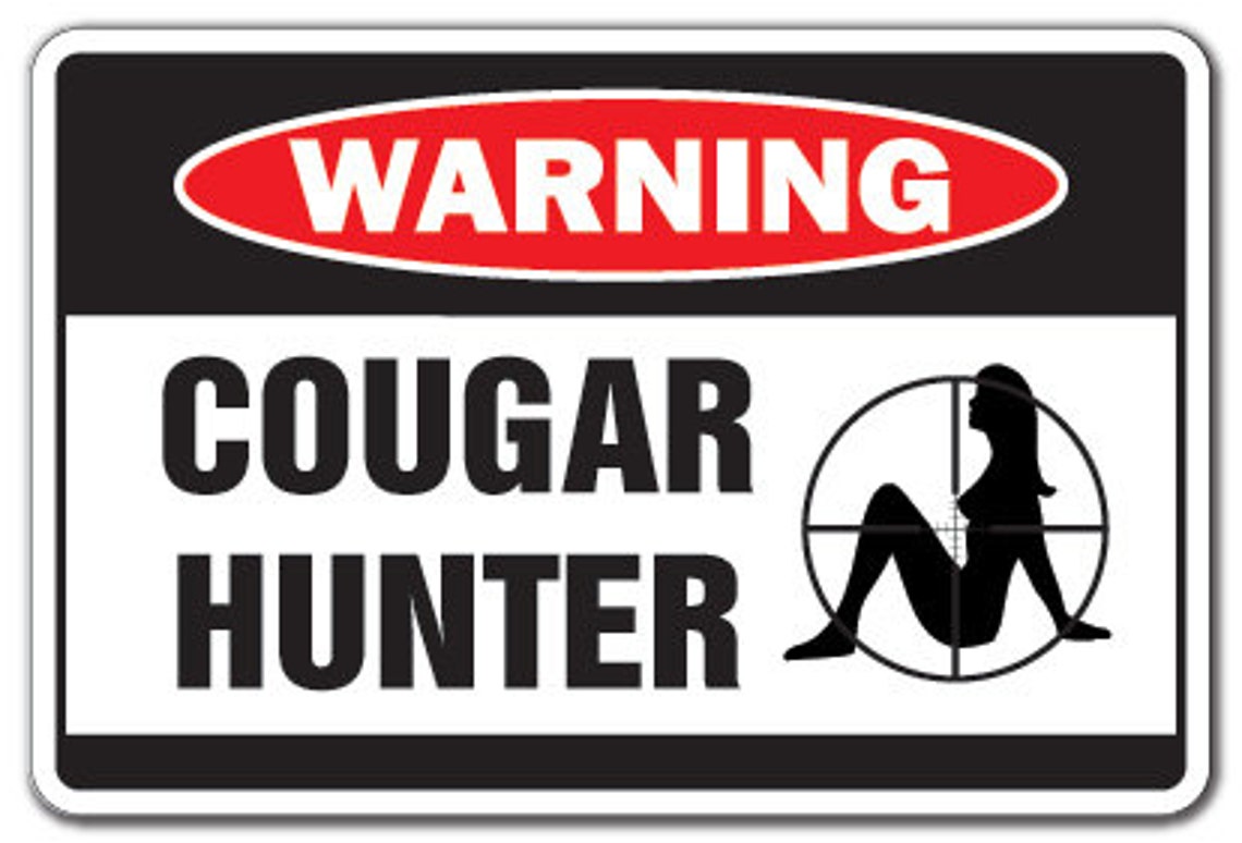 Cougar Hunter Warning Sign Women Hot Funny Gift Signs - Etsy