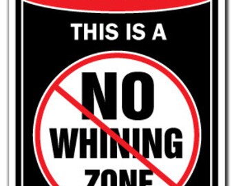 No Whining Sign - Etsy