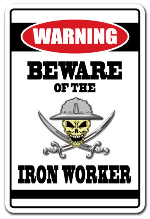 Beware of the Iron Worker Warning Sign Gift Work | Etsy