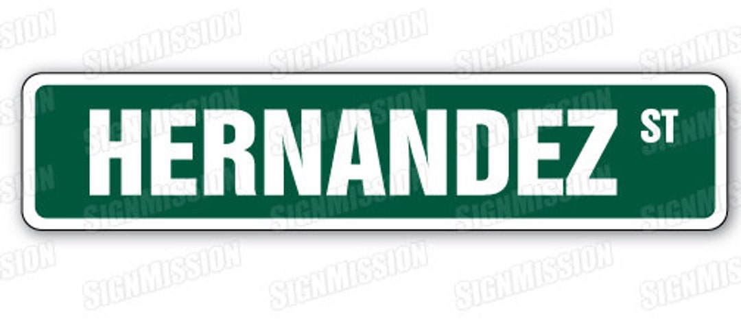HERNANDEZ Street Sign Great Gift 100's of Names - Etsy