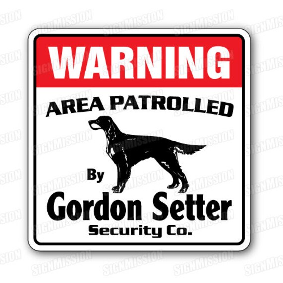 Gordon Setter Security Sign Area Patrolled by Pet Signs - Etsy