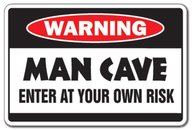Man Cave I Warning Sign Guy Hangout Room Man Cave Signs - Etsy