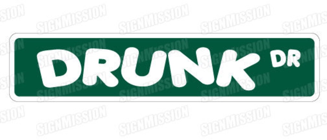 DRUNK DRIVE Street Sign Signs Drinker Bar Funny Gift - Etsy