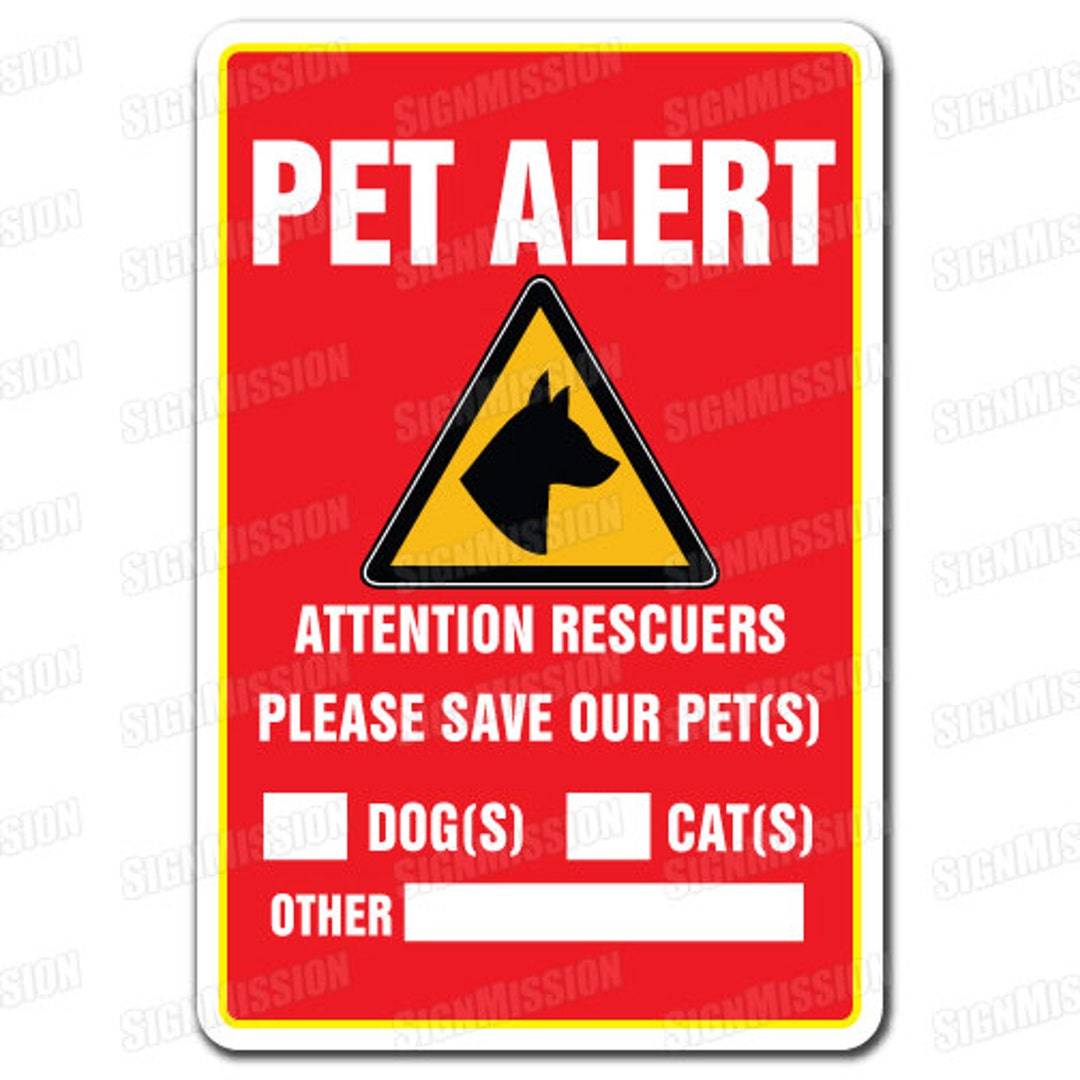 PET ALERT Sign Save Our Pets Rescue Fire Firefighter Police Rescue Dogs ...