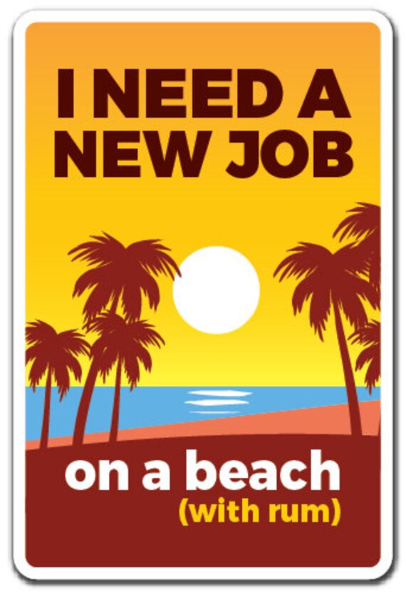 I Need A New Job on A Beach with Rum Novelty Sign Work | Etsy