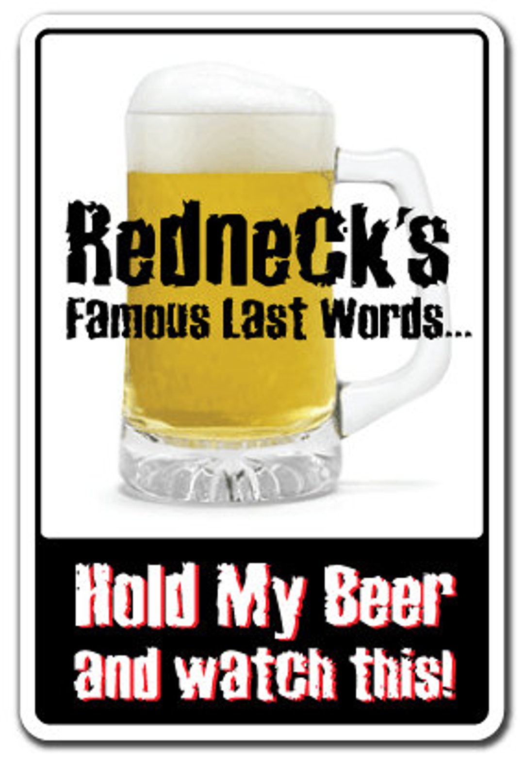 Redneck's Famous Last Words sign Redneck Beer Hunter - Etsy