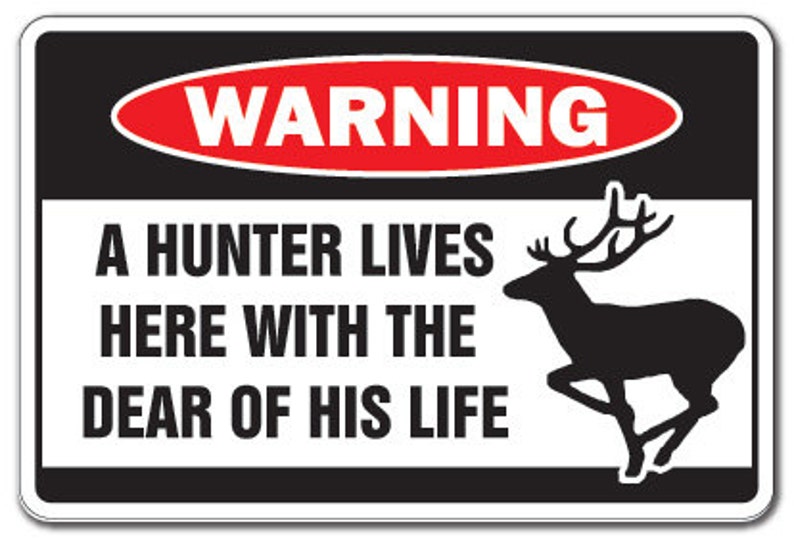 Hunter Lives With Dear Warning Sign Deer Hunting Sign - Etsy