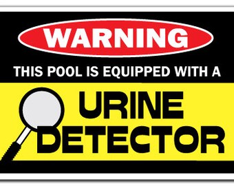 Warning This Pool is Equipped With A Urine Detector 8 X 12 Aluminum ...