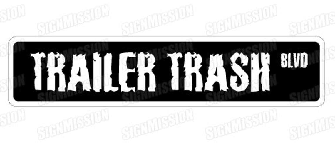 TRAILER TRASH Street Sign White Park Redneck Hick Gift | Etsy
