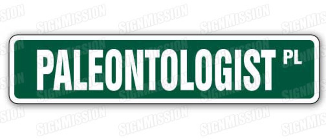 PALEONTOLOGIST Street Sign Dinosaur Fossil Bone Prehistoric ...