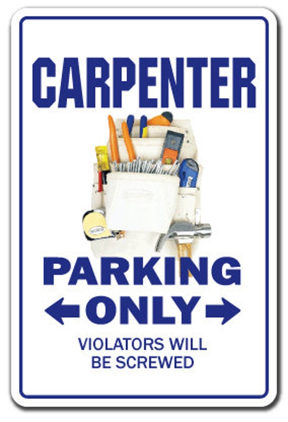 Carpenter novelty Sign Parking Signs Handyman Gift | Etsy