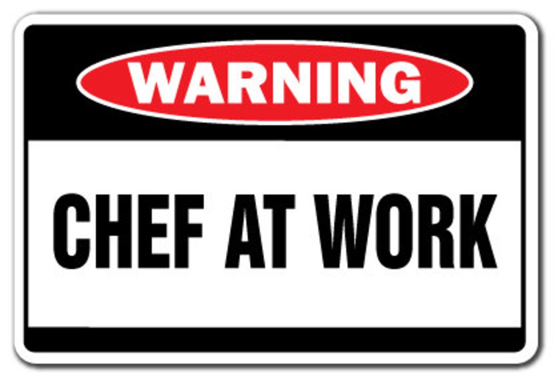 Chef at Work Warning Sign Restaurant Cook Signs Gift - Etsy