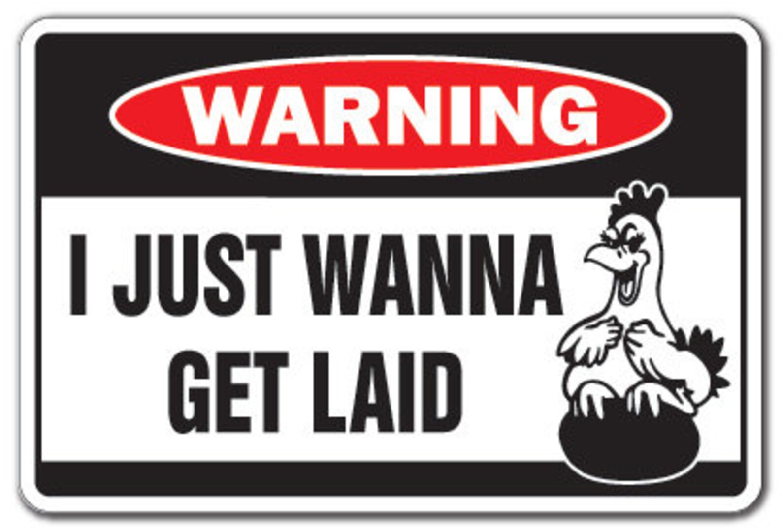 I Just Wanna Get Laid Warning Sign Funny Gift Crazy - Etsy