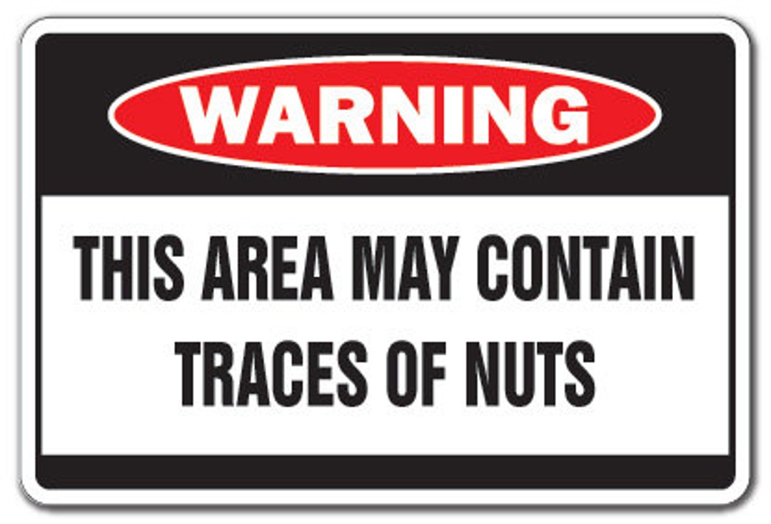 Area Contains Traces of Nuts Warning Sign Crazy Funny - Etsy