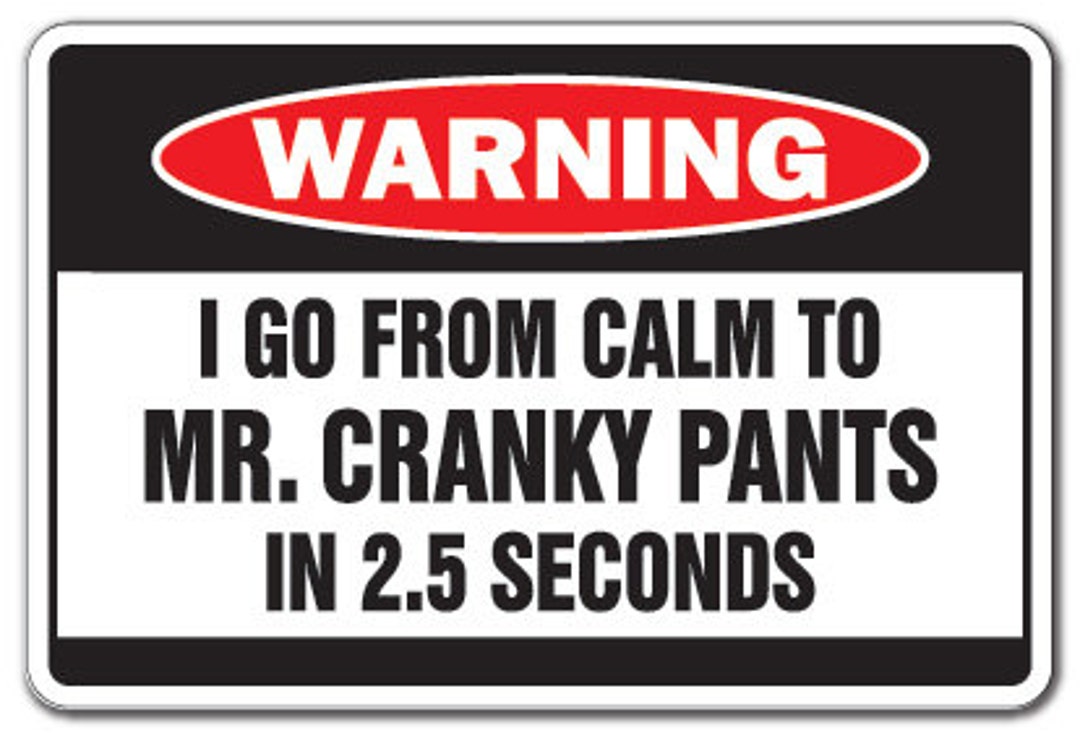 Mr. Cranky Pants Warning Sign Mad Mean Crazy Guy Man - Etsy