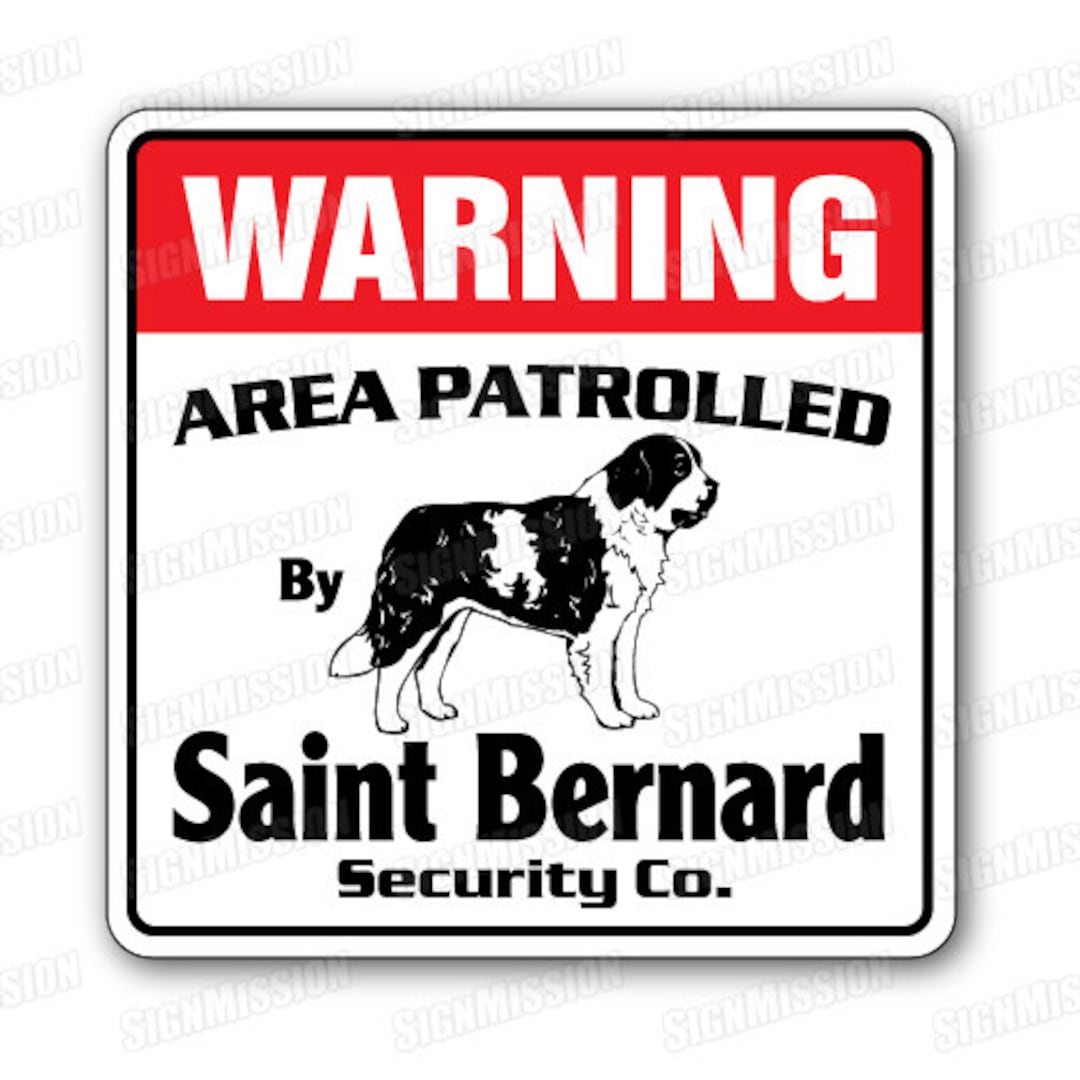 Saint Bernard Security Sign Area Patrolled by Pet Signs - Etsy