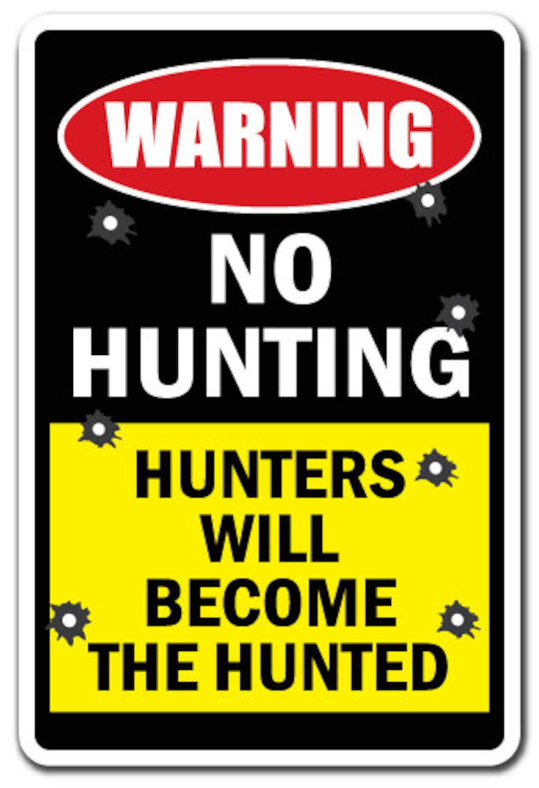 No Hunting Hunters Will Become the Hunted Warning Sign Gift Gun Camo ...