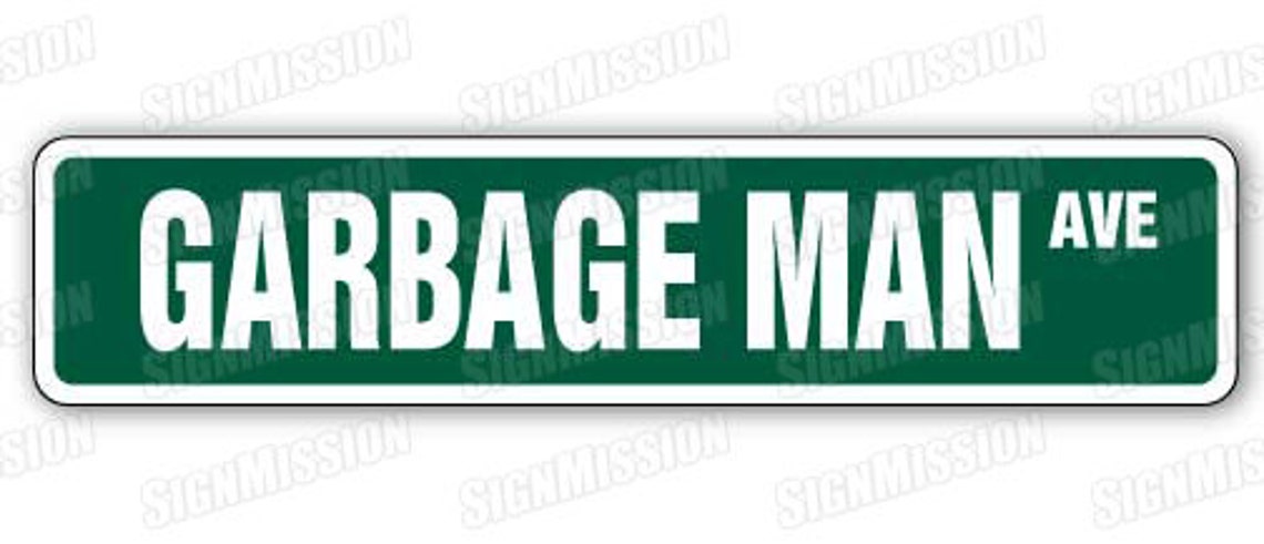 GARBAGE MAN Street Sign Trash Truck Signs Funny Gift - Etsy