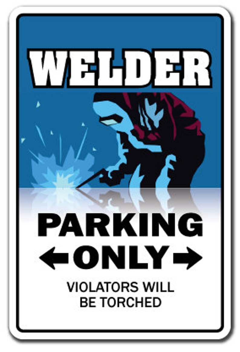 Welder novelty Sign Parking Signs Welders Torch Mask - Etsy