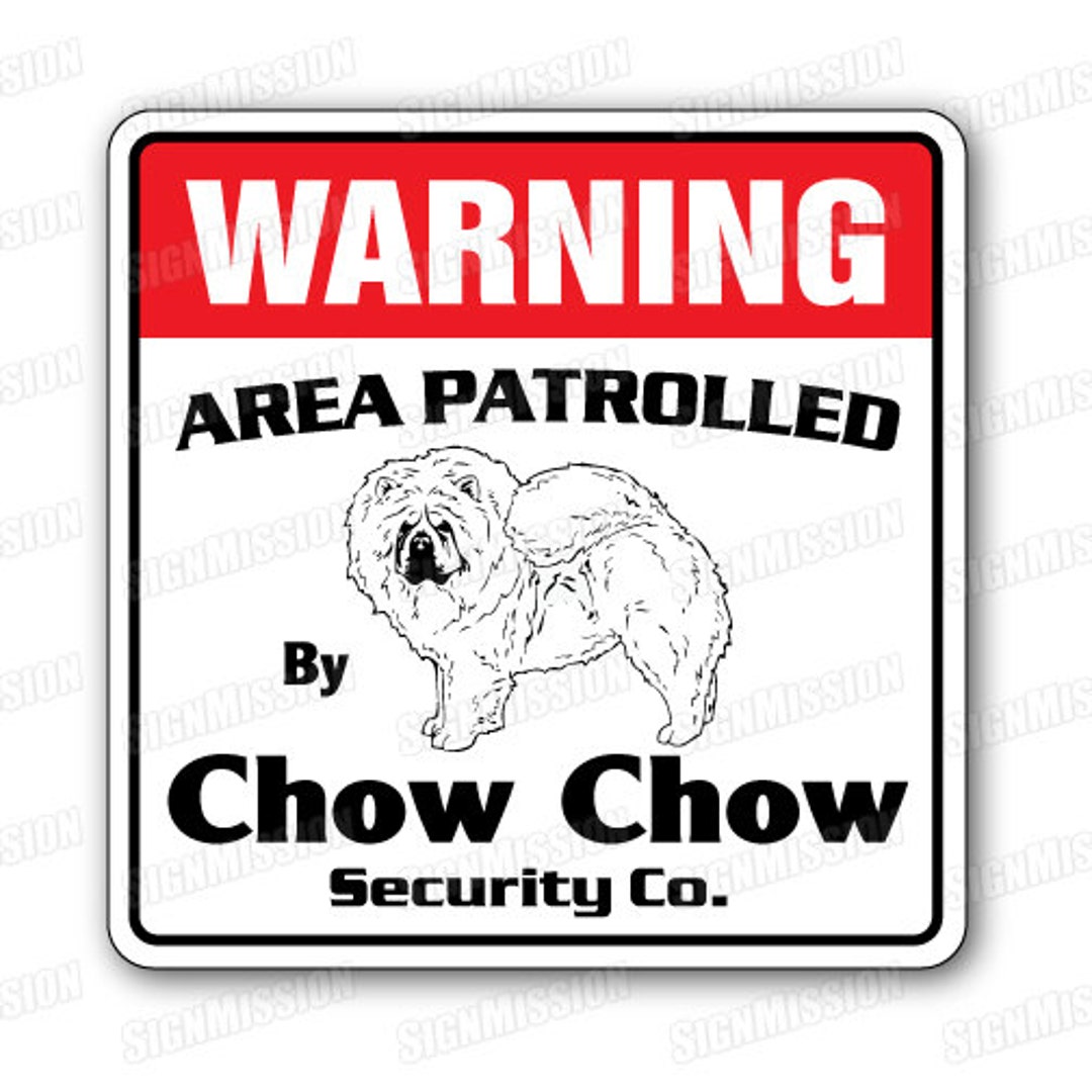 Chow Chow Security Sign Area Patrolled by Pet Signs - Etsy