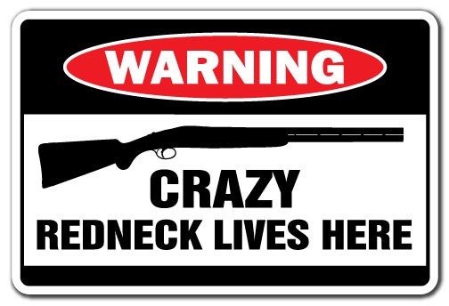 Crazy Redneck Lives Here Warning Sign Gift Hillbilly Country Flag Funny ...