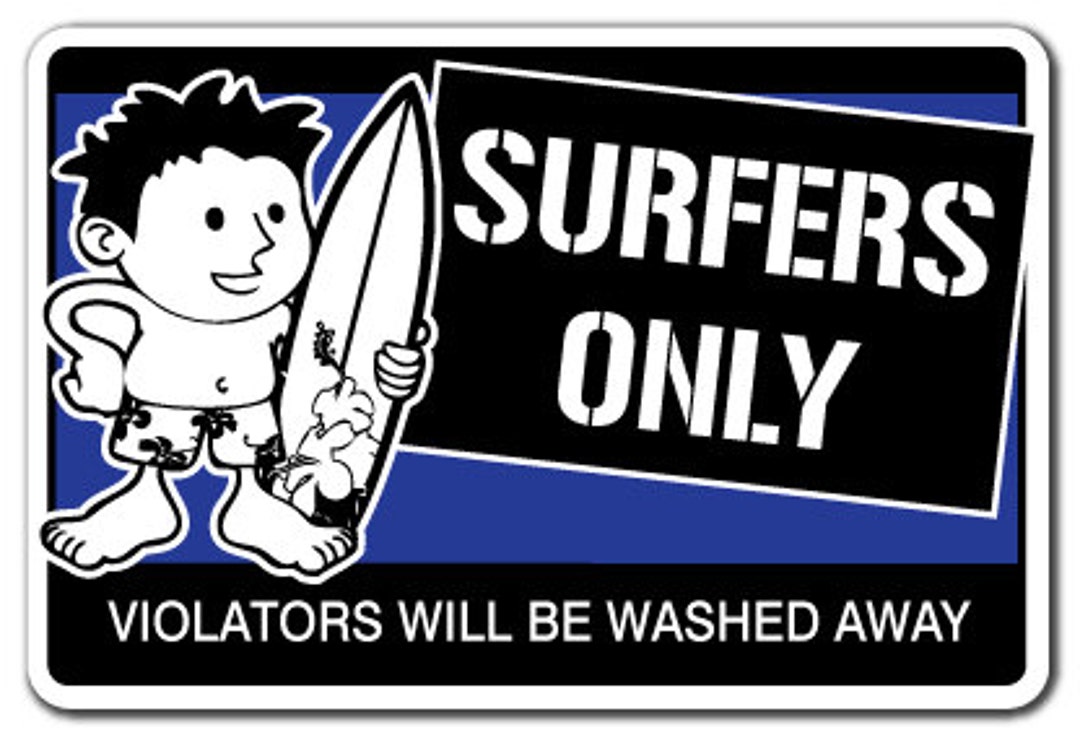 Surfers Only Sign Surfboard Surfing Beach Signs Gift - Etsy