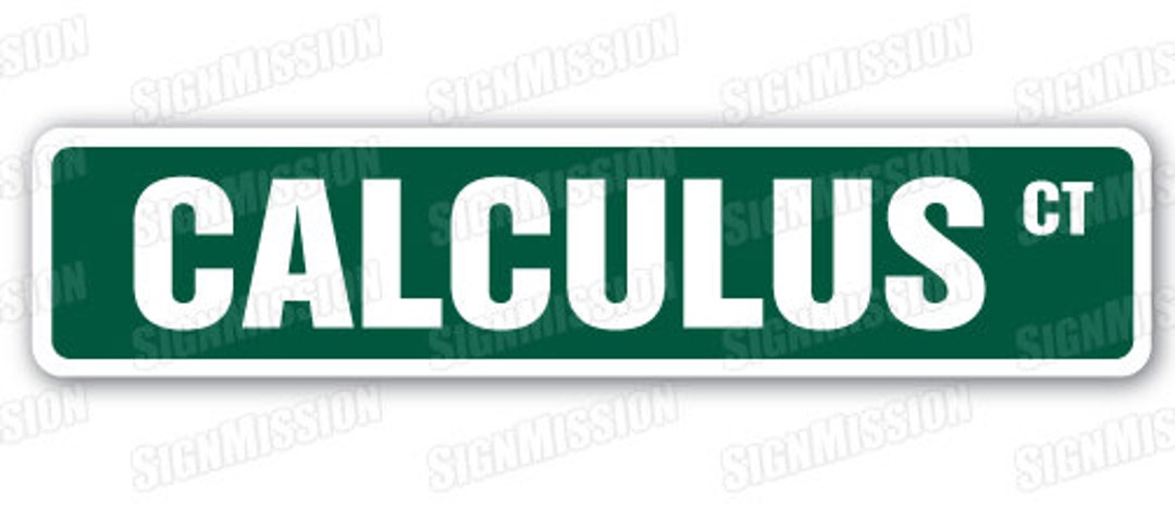 CALCULUS Street Sign Teacher Professor Mathematics Degree College Gift ...