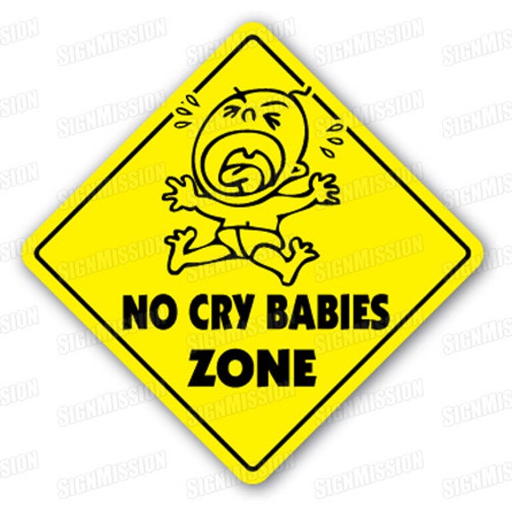 NO CRY BABIES Zone Sign Xing Gift Novelty Whining Diapers - Etsy