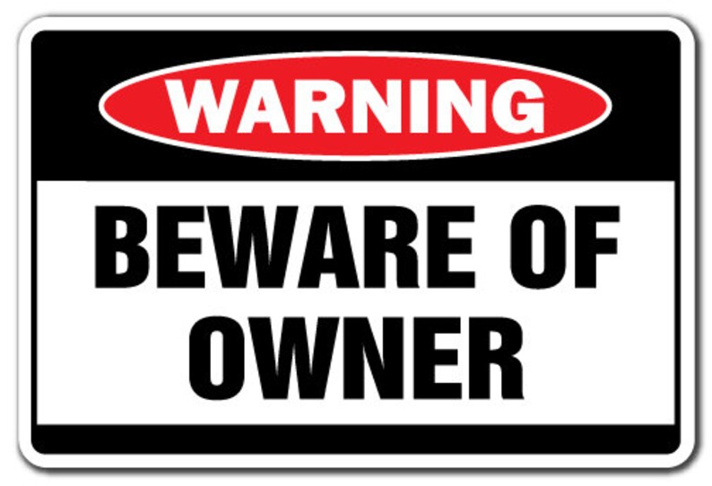 Beware of Owner Warning Sign Gift Funny Gag Work Employment - Etsy