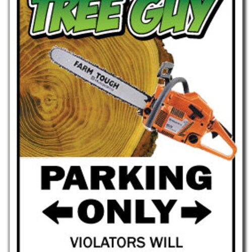 Tree Guy novelty Sign Parking Arborist Forester Gift - Etsy
