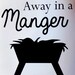 Away in a Manger Vinyl Decal/sticker for Your Wall Window | Etsy