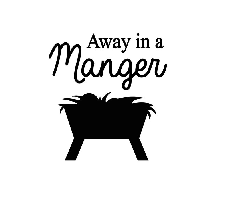 Away in a Manger Vinyl Decal/sticker for Your Wall, Window, Door, Etc ...