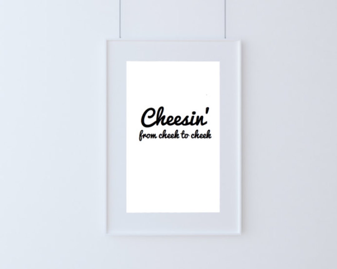 Cheesin' From Cheek to Cheek Print - Etsy Canada