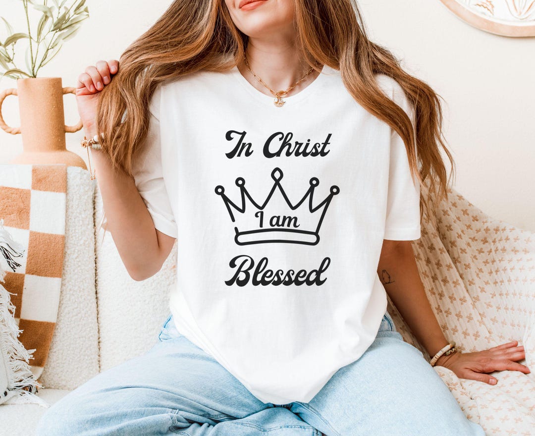 Christian T-shirt, in Christ I Am Blessed, Bible Verse Tee - Etsy