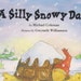 A Silly Snowy Day by Michael Coleman (softcover: Children's Picture ...