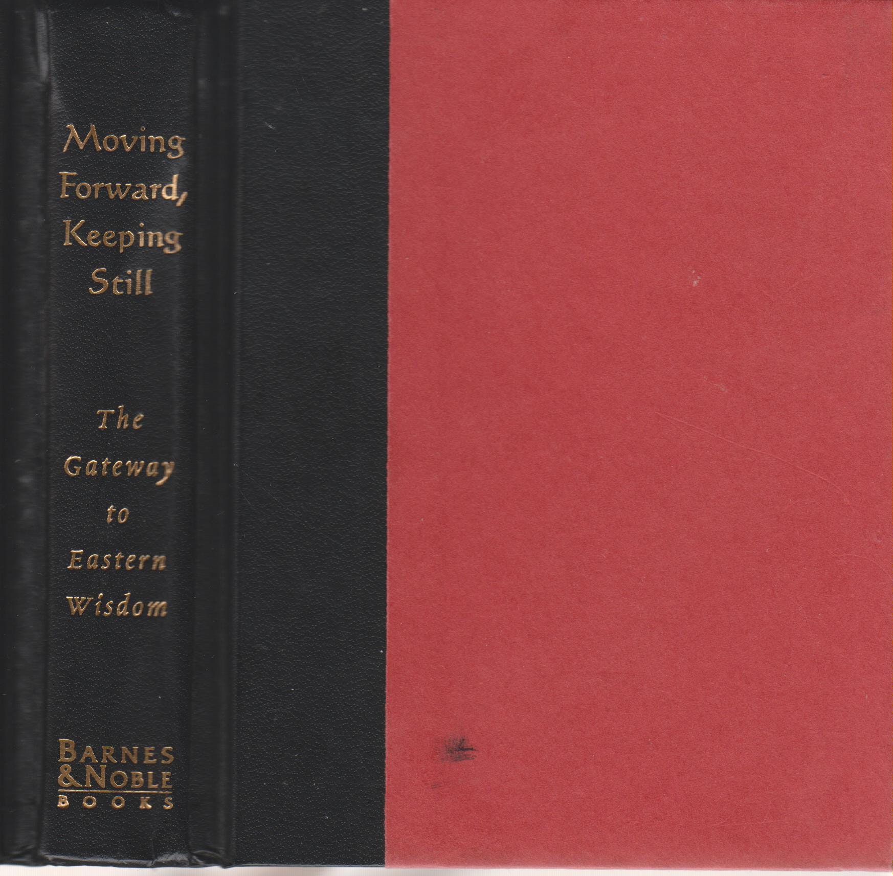 Moving Forward Keeping Still the Gateway to Eastern Wisdom (Hardcover ...
