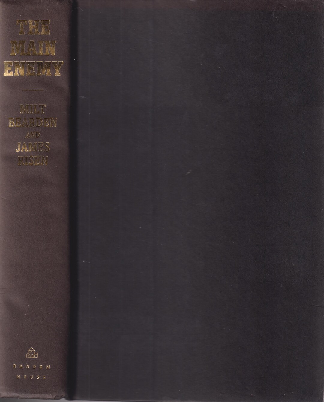 The Main Enemy - the Inside Story of the Cia's Final Showdown With the ...