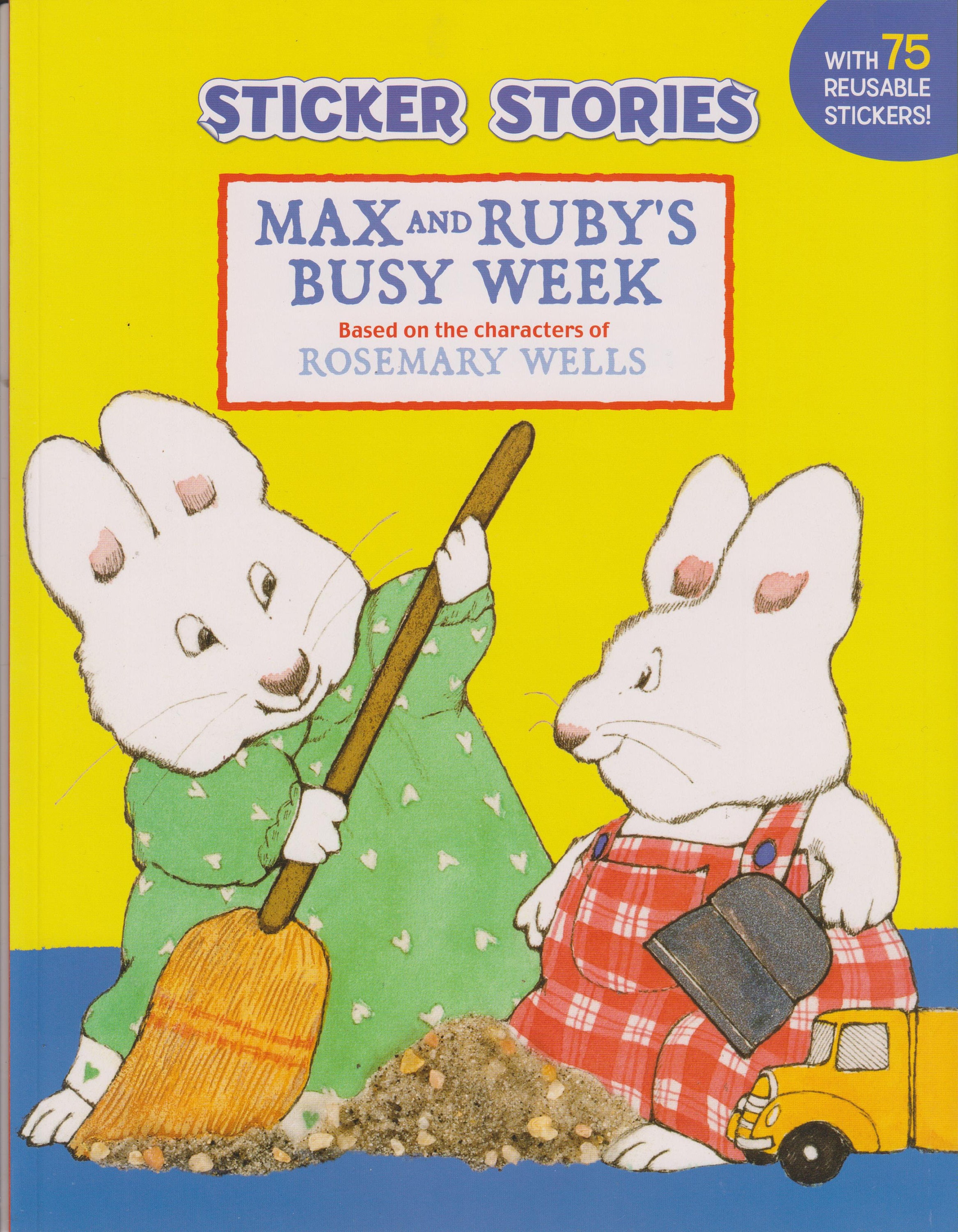 Max and Ruby's Busy Week With 75 Reusable Stickers (Softcover: Children's)