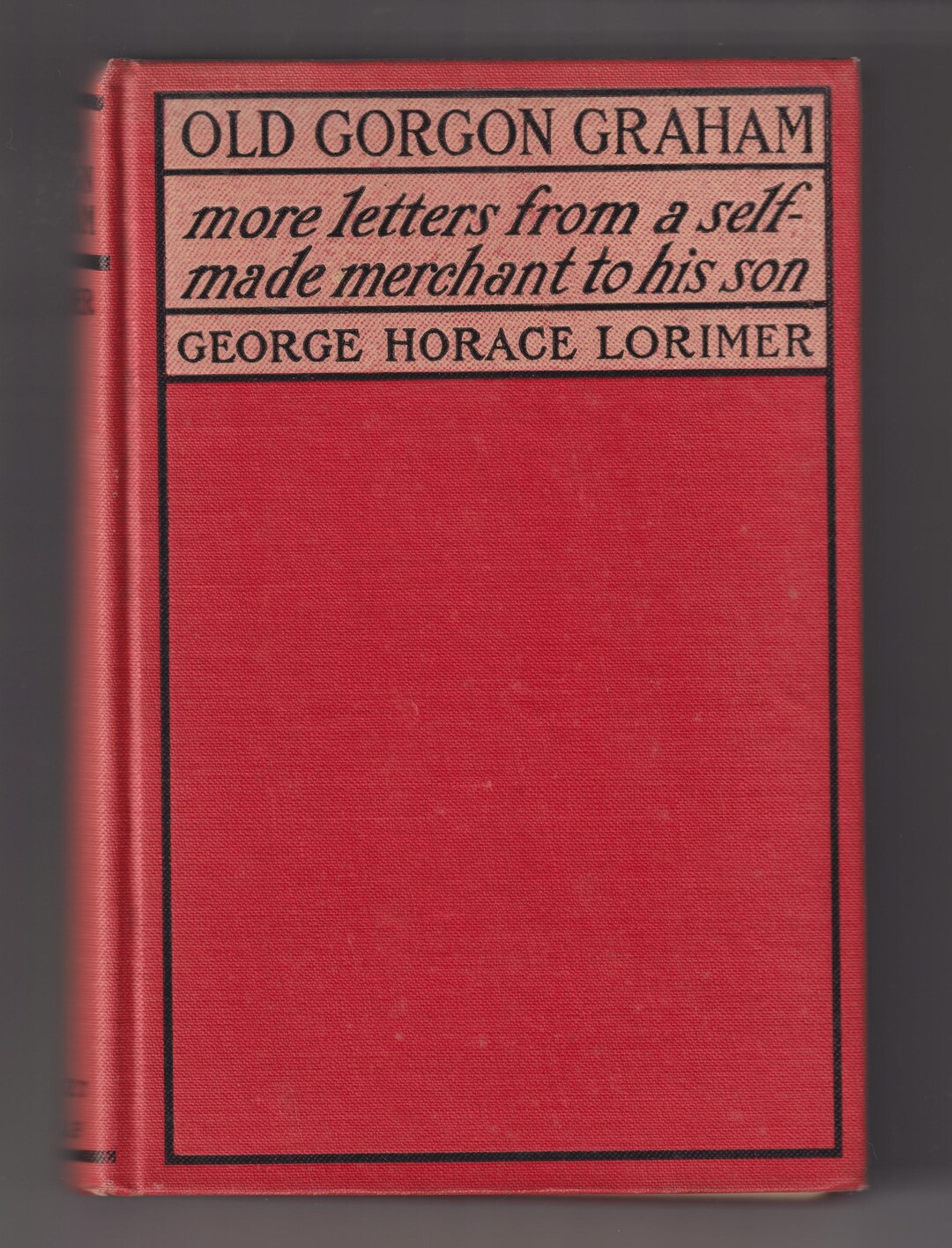 Old Gorgon Graham by George Horace Lorimar (hardcover: Humorous ...