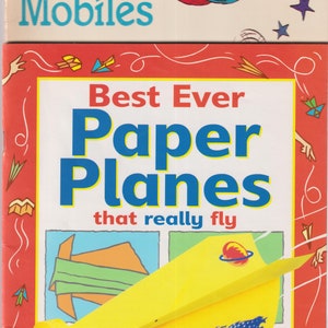 Flying Mobiles Easy-to-make Models and Best Ever Paper Planes That ...