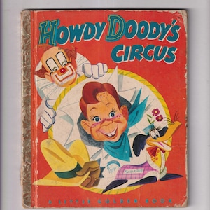 Howdy Doody's Circus Little Golden Book #99 ("a" Edition) (hardcover ...