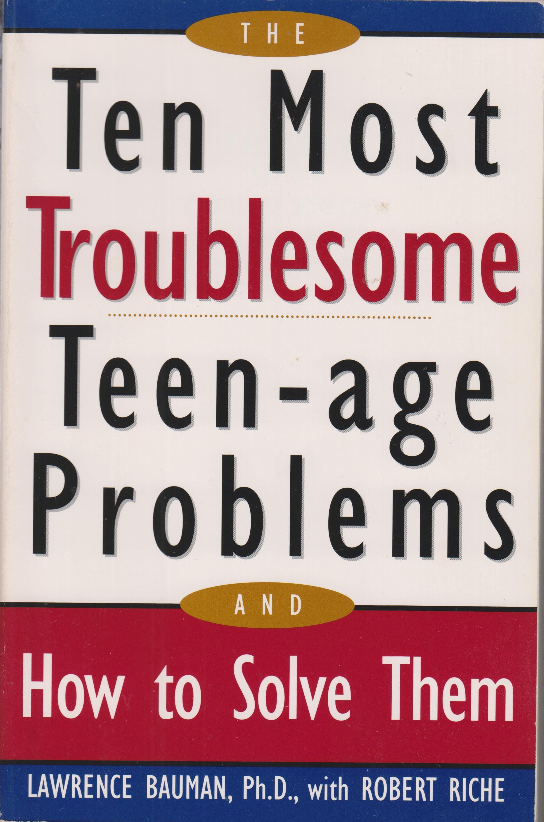 Ten Most Troublesome Teen-age Problems - And How to Solve Them ...