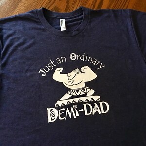 Just an Ordinary Demi-dad Design, Father's Day, Maui Design, Moana ...