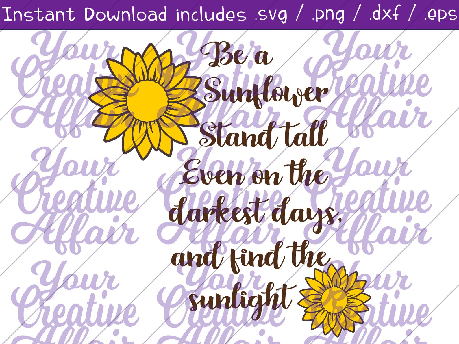 Be A Sunflower Stand Tall on Darkest Days Find Sunlight Svg, Svg ...