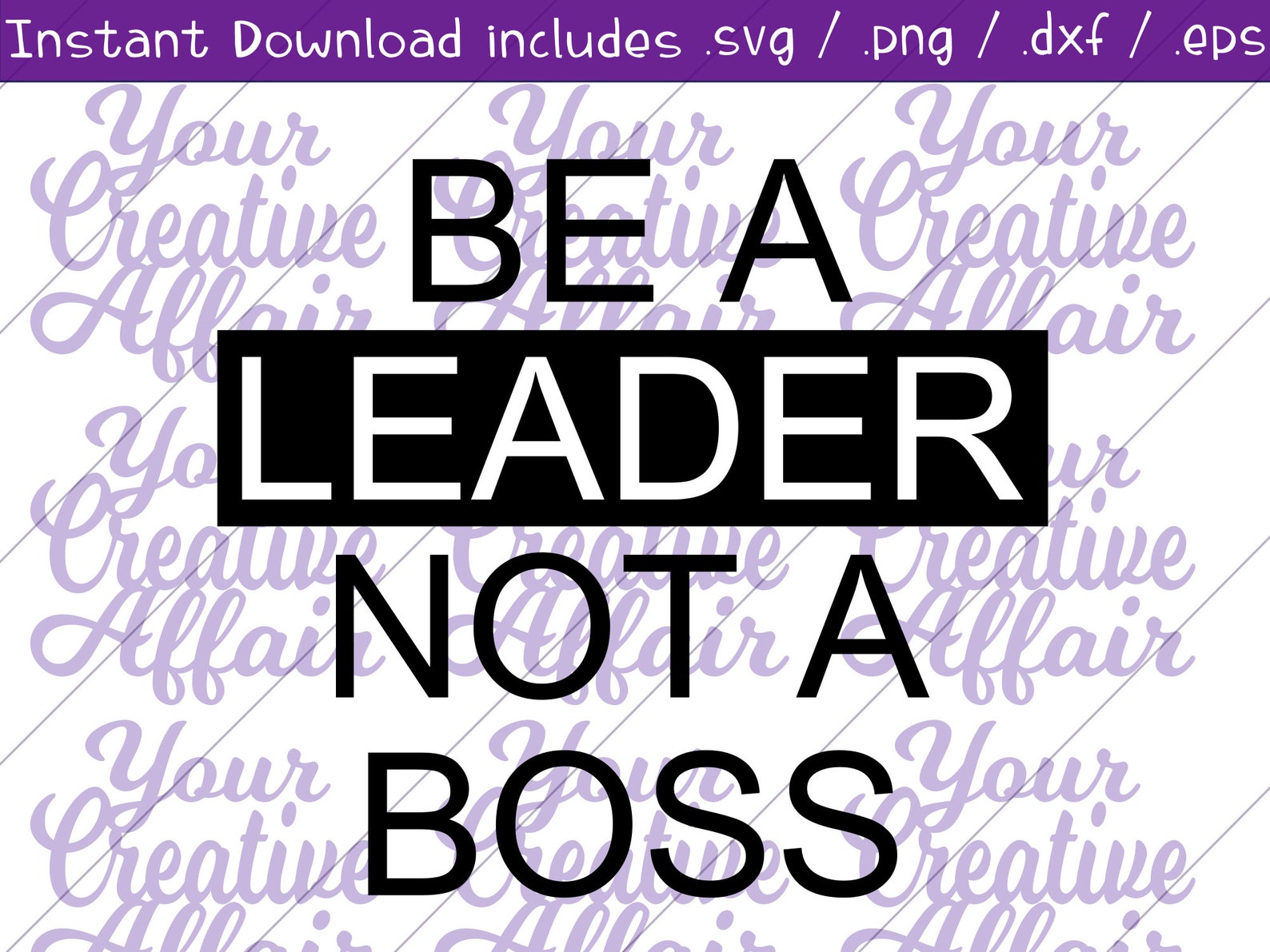 Be A Leader Not A Boss Svg, Be A Leader Svg, Boss Svg, Boss' Day Svg ...