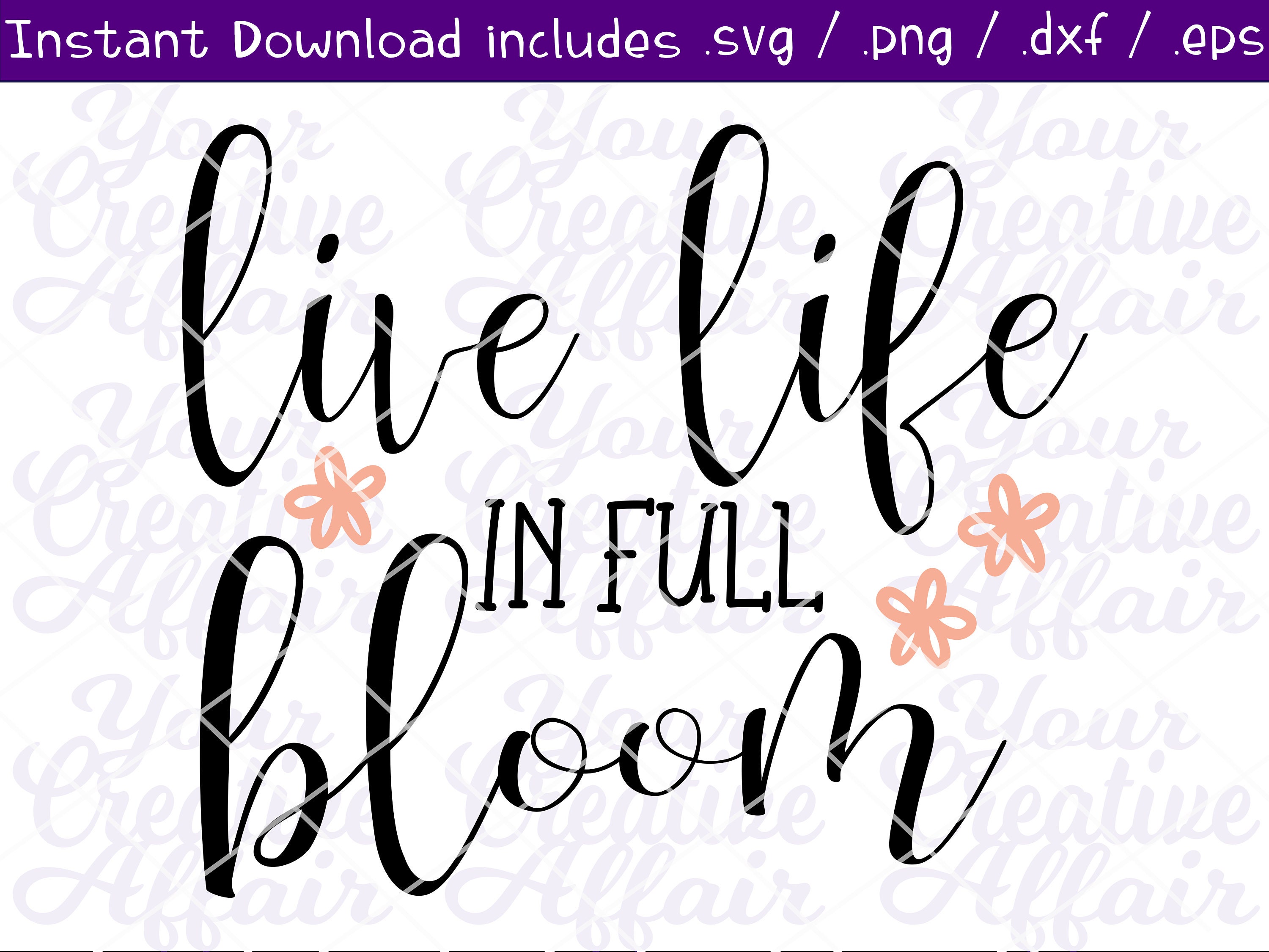 Live Life in Full Bloom Svg, Positive Svg, Spring Svg, Spring Shirt ...