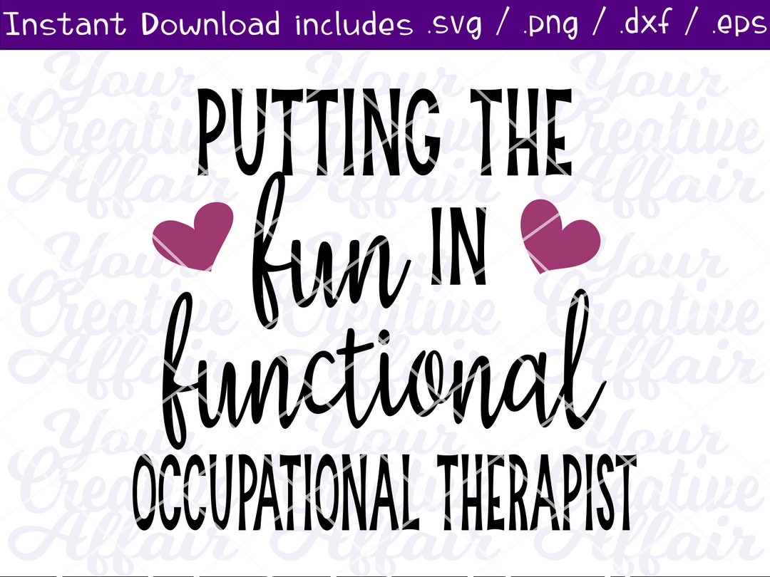 Putting the Fun in Functional Occupational Therapist Svg, Occupational ...