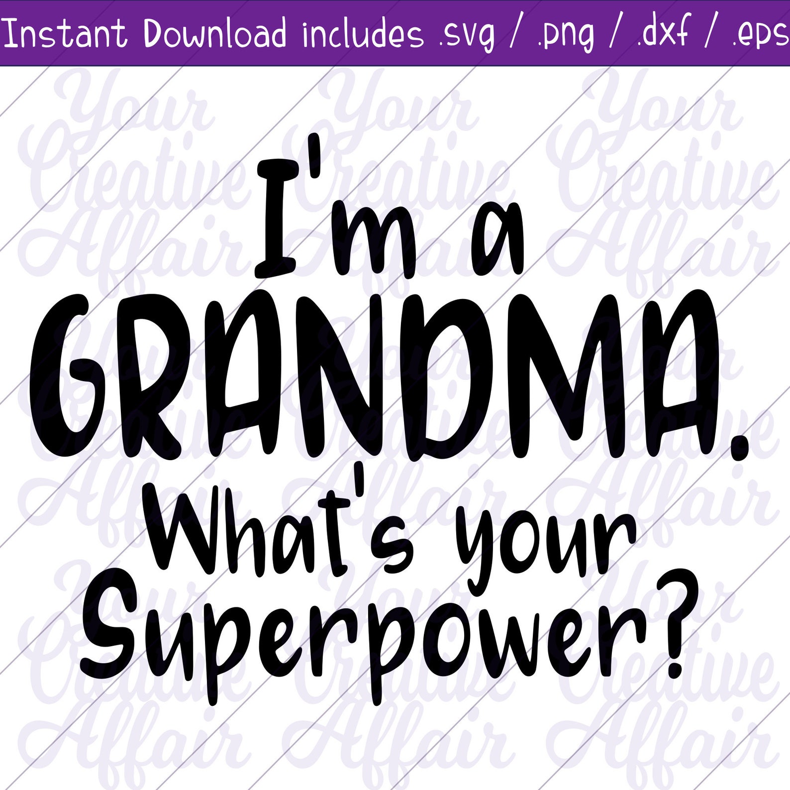 I'm A Grandma What's Your Superpower Svg, Svg, I'm A Grandma Svg ...